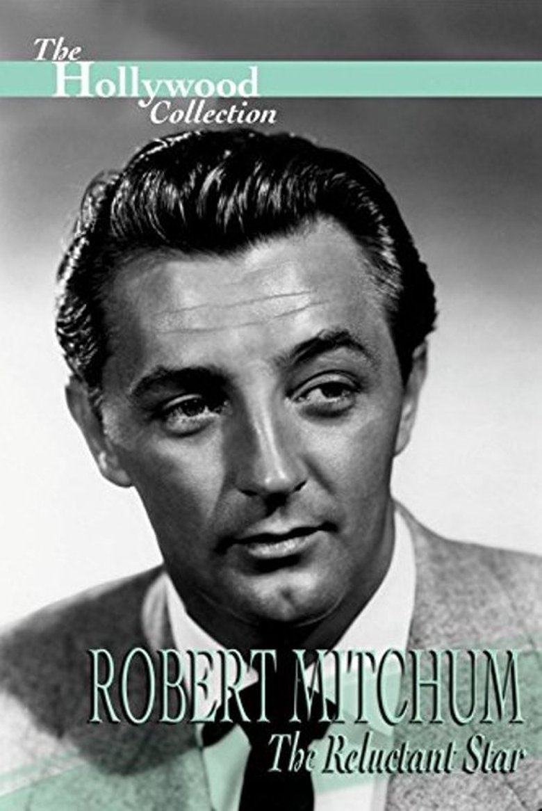 Robert Mitchum: The Reluctant Star - Рейтинги, отзывы, дата выхода на CUB